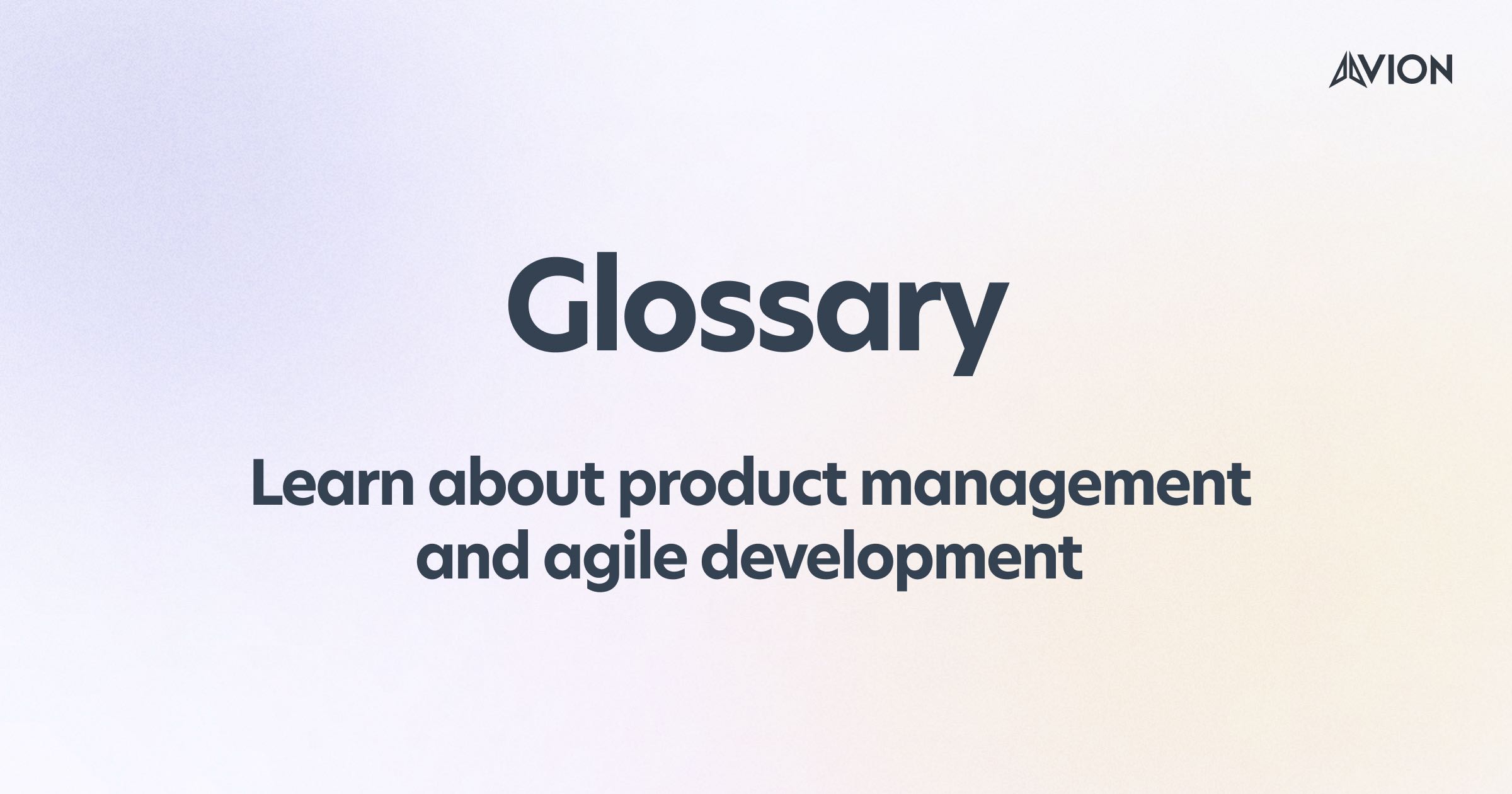 Glossary – product management and agile topics explained – Avion
